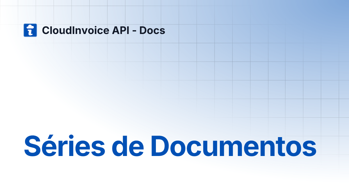 Séries de Documentos | CloudInvoice API - Docs