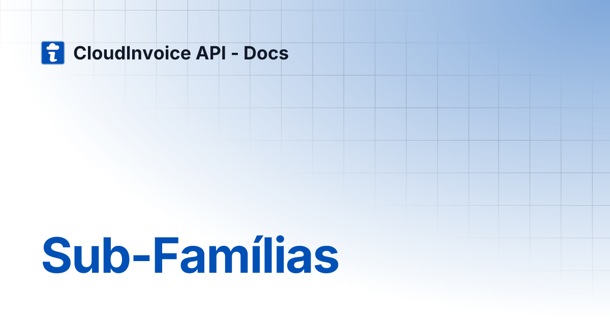 Sub-Famílias | CloudInvoice API - Docs