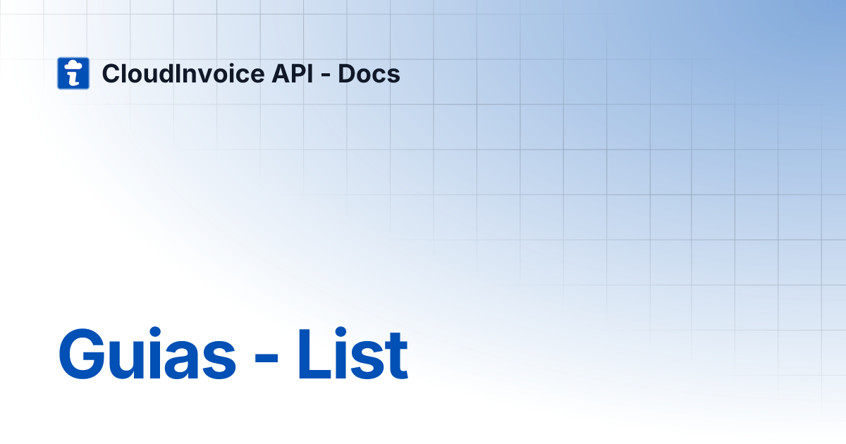 Guias - List | CloudInvoice API - Docs